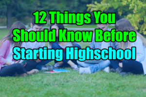 12 Things You Should Know Before Starting High School